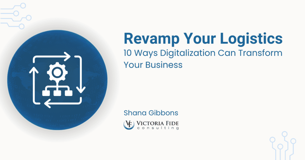 Revamp Your Logistics: 10 Ways Digitalization Can Transform Your ...