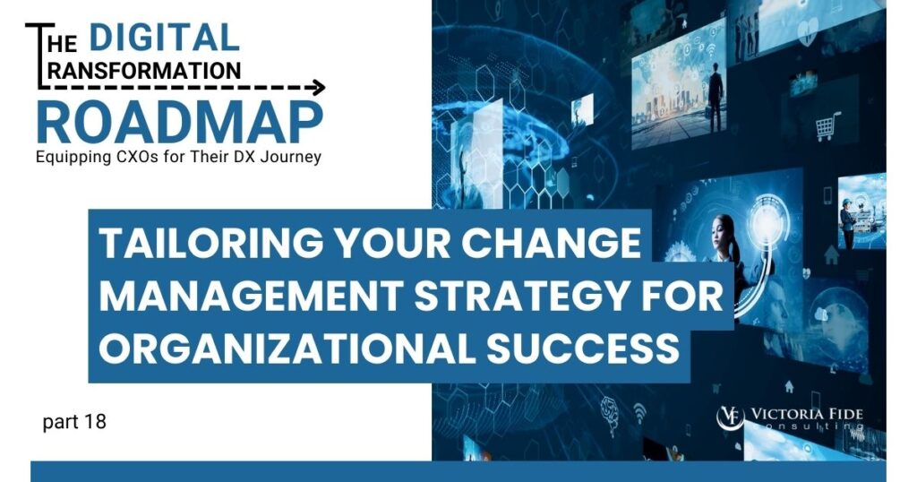 Tailoring Your Change Management Strategy | Victoria Fide
