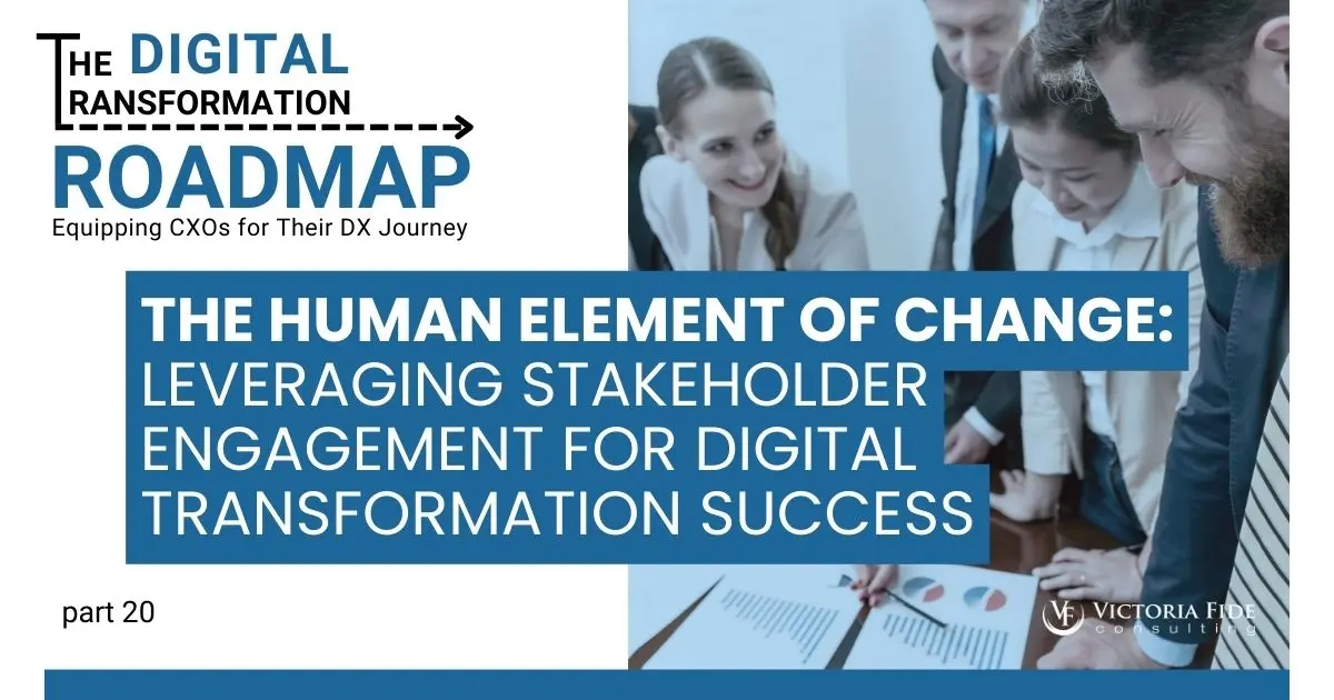 Leveraging Stakeholder Engagement in DX | Victoria Fide